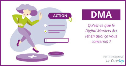 Qu'est-ce que le DMA (Digital Markets Act) exactement