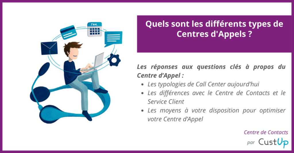 Quels sont les différents types de Centres d'Appels