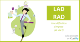 LAD RAD : Mais de quoi parle-t-on exactement